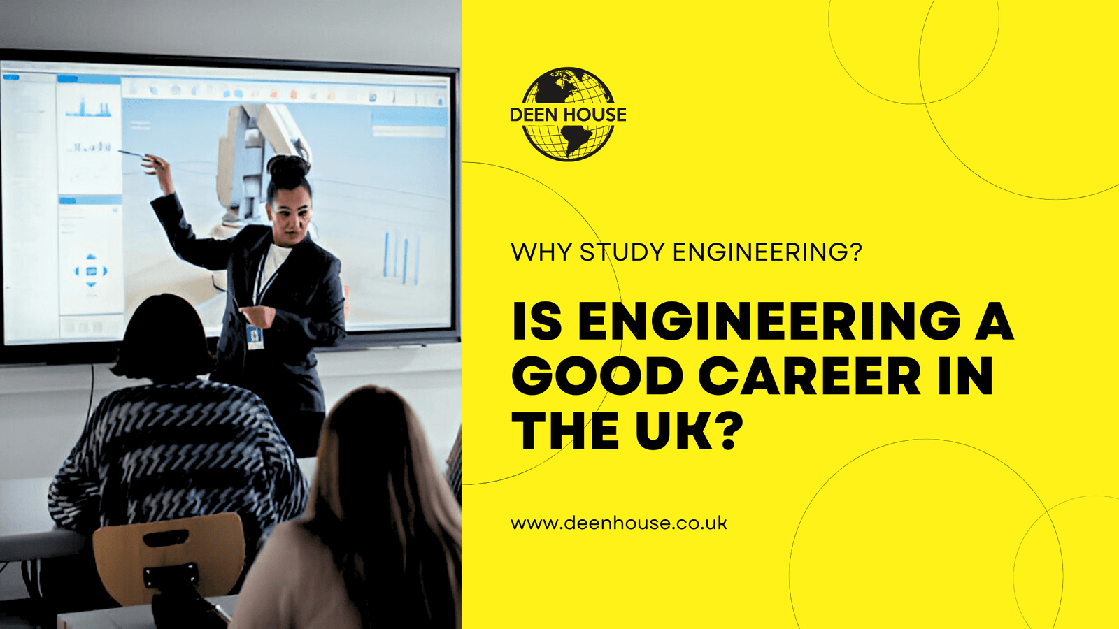 Why Study Engineering? Is Engineering a Good Career in the UK? - Deen House